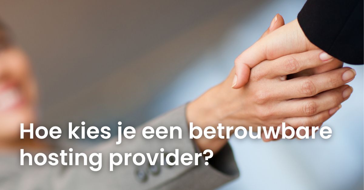 Hoe kies je een betrouwbare hosting provider? - LJPc hosting