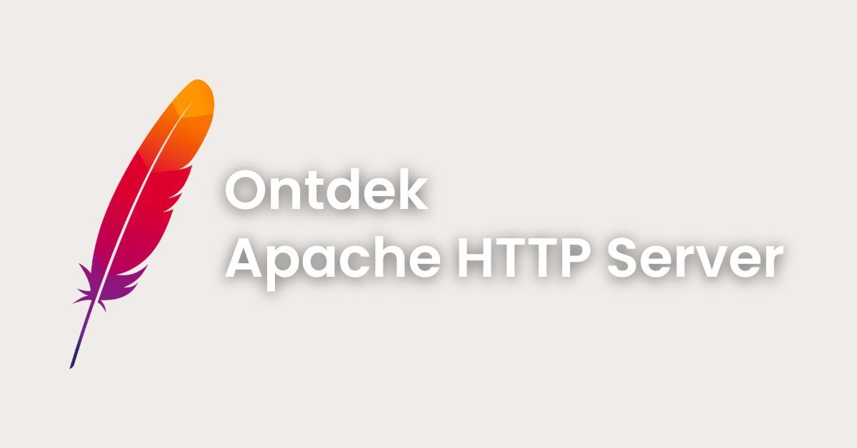 Ontdek Apache HTTP Server - LJPc hosting